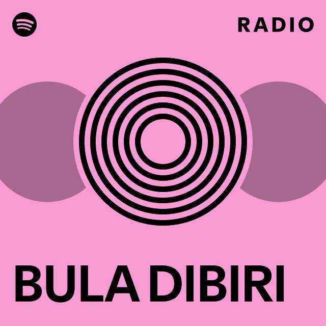 BULA DIBIRI Radio - playlist by Spotify | Spotify