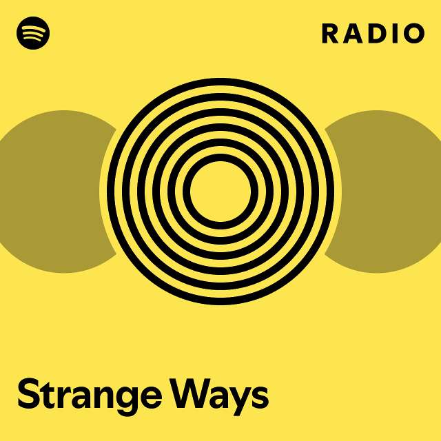 Strange Ways Radio - playlist by Spotify | Spotify