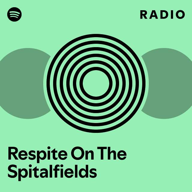 Respite On The Spitalfields Radio - playlist by Spotify | Spotify