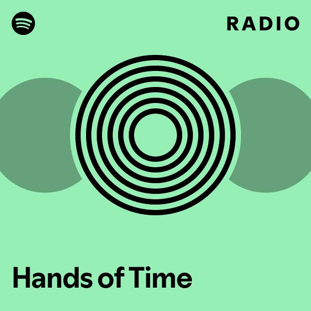 Hands of Time Radio - playlist by Spotify | Spotify