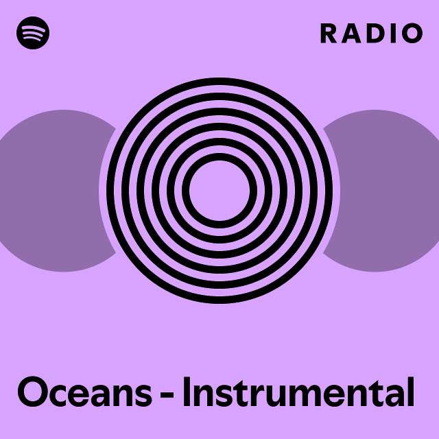 Oceans - Instrumental Radio - playlist by Spotify | Spotify