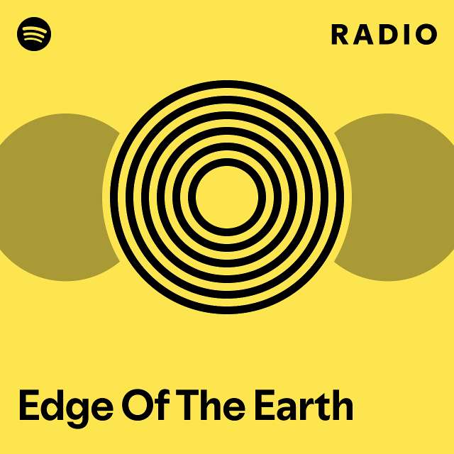 Edge Of The Earth Radio - playlist by Spotify | Spotify
