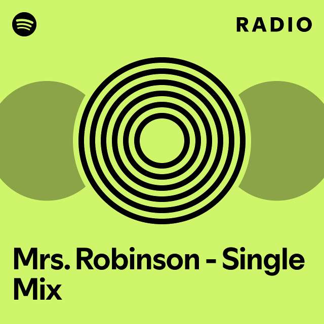 Mrs. Robinson - Single Mix Radio - playlist by Spotify | Spotify