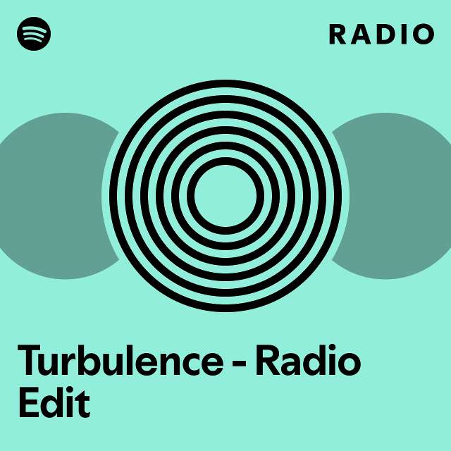 Turbulence - Radio Edit Radio - playlist by Spotify | Spotify