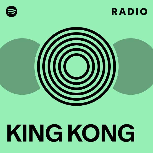 KING KONG Radio - playlist by Spotify | Spotify