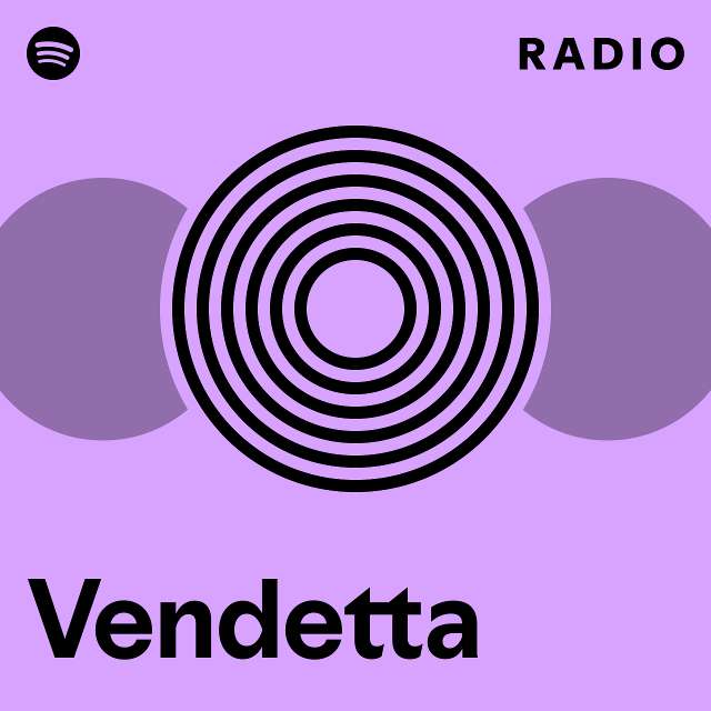 Vendetta Radio - playlist by Spotify | Spotify