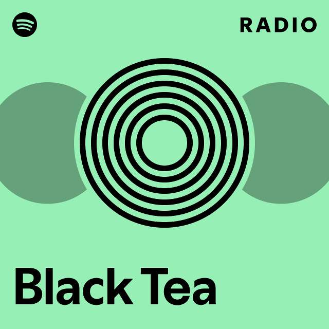 Black Tea Radio - playlist by Spotify | Spotify