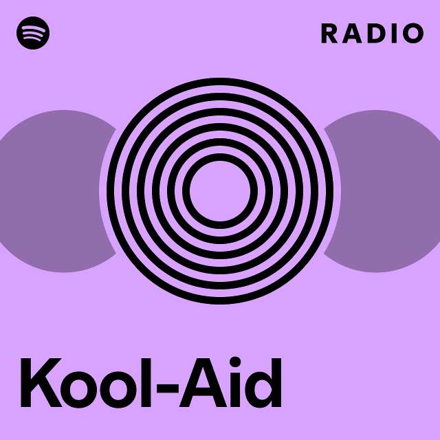 Kool-Aid Radio - playlist by Spotify | Spotify