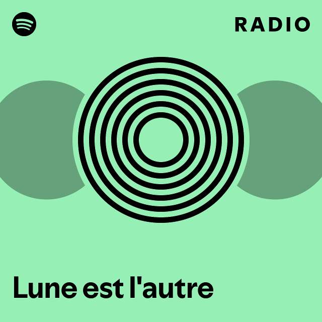 Lune est l'autre Radio - playlist by Spotify | Spotify