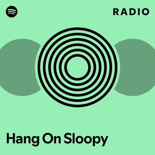 Hang On Sloopy Radio - playlist by Spotify | Spotify