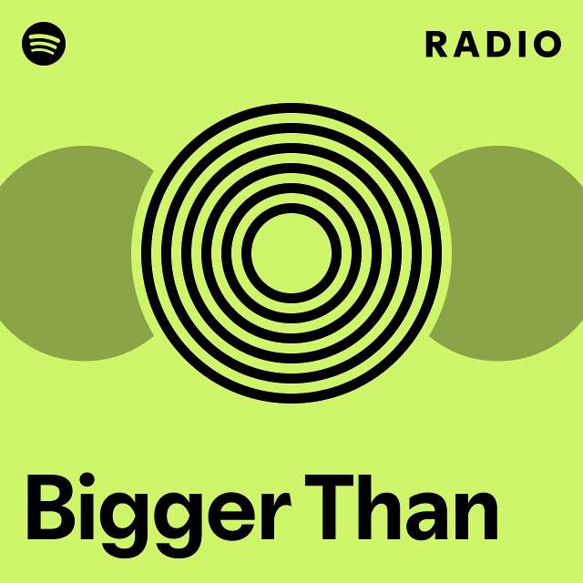 Bigger Than Radio - playlist by Spotify | Spotify