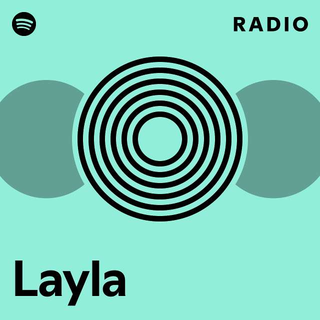 Layla Radio - playlist by Spotify | Spotify