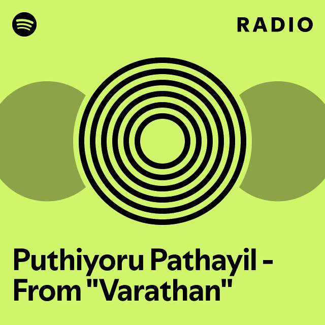 Puthiyoru Pathayil - From "Varathan" Radio - playlist by Spotify | Spotify