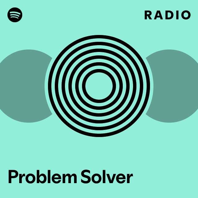 Problem Solver Radio - playlist by Spotify | Spotify