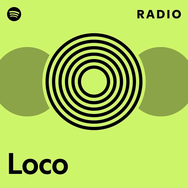 Loco Radio - playlist by Spotify | Spotify