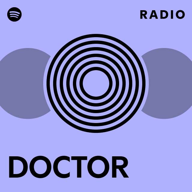 DOCTOR Radio - playlist by Spotify | Spotify