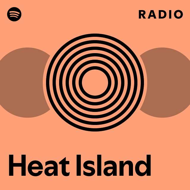 Heat Island Radio - playlist by Spotify | Spotify