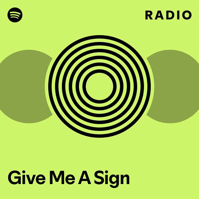 Give Me A Sign Radio - playlist by Spotify | Spotify
