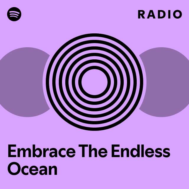 Embrace The Endless Ocean Radio - playlist by Spotify | Spotify