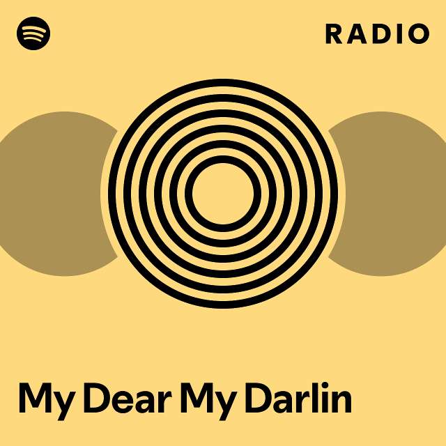 My Dear My Darlin Radio - playlist by Spotify | Spotify