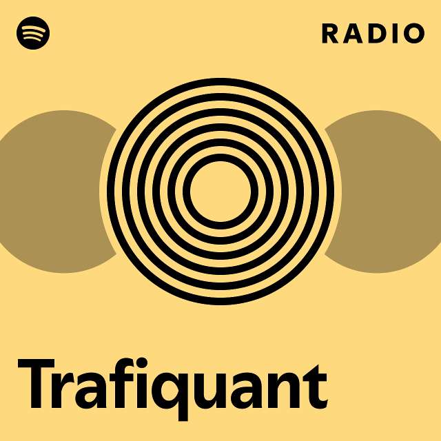 Trafiquant Radio - playlist by Spotify | Spotify