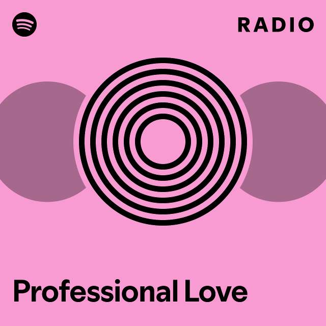 Professional Love Radio - playlist by Spotify | Spotify