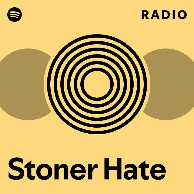 Stoner Hate Radio - playlist by Spotify | Spotify
