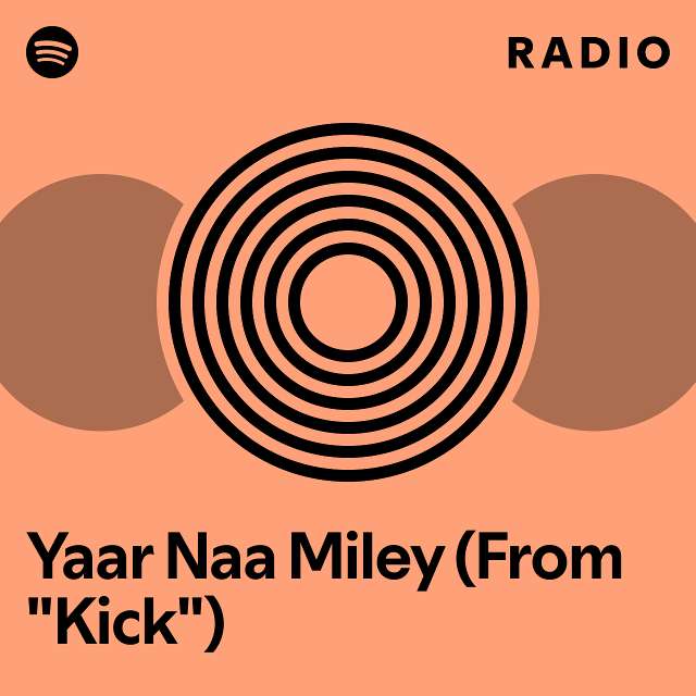 Yaar Naa Miley (From "Kick") Radio - playlist by Spotify | Spotify