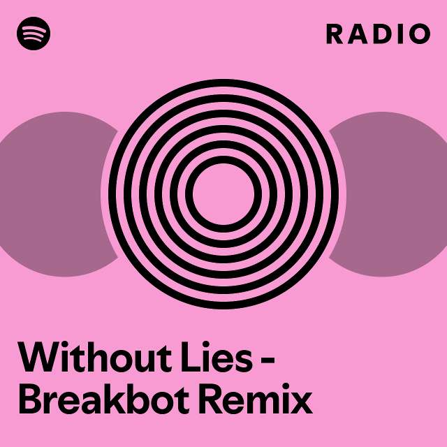 Without Lies - Breakbot Remix Radio - playlist by Spotify | Spotify