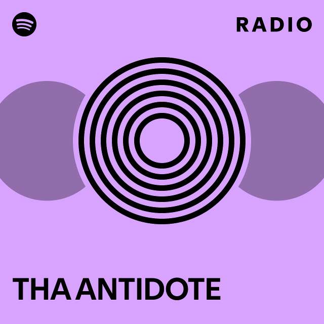 THA ANTIDOTE Radio - playlist by Spotify | Spotify
