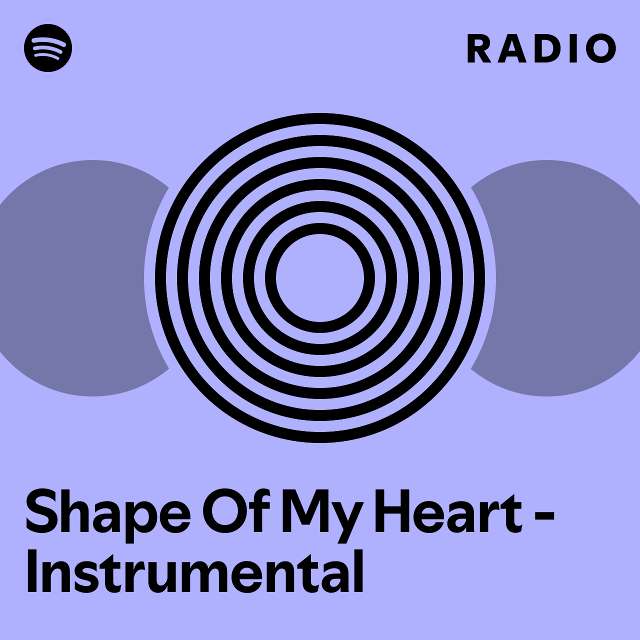 Shape Of My Heart - Instrumental Radio - playlist by Spotify | Spotify