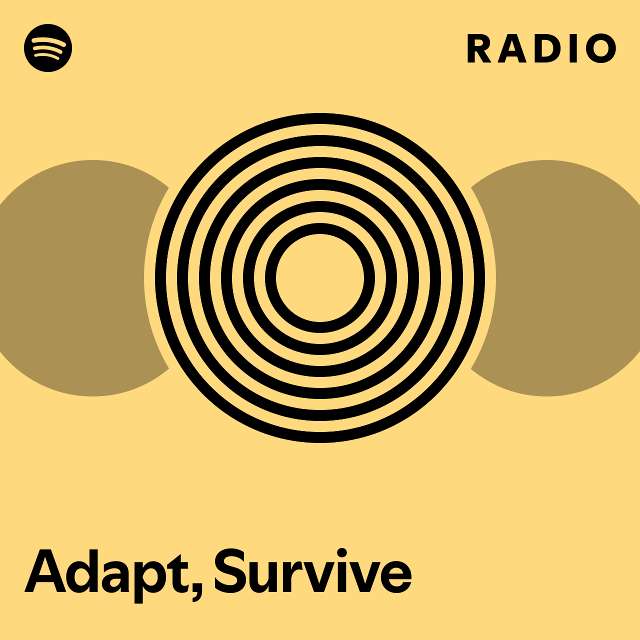 Adapt, Survive Radio - playlist by Spotify | Spotify