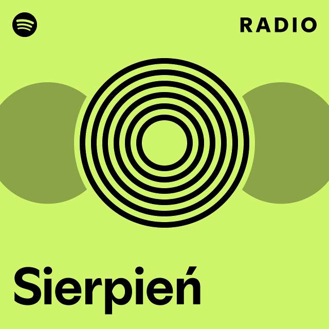 Sierpień Radio - playlist by Spotify | Spotify