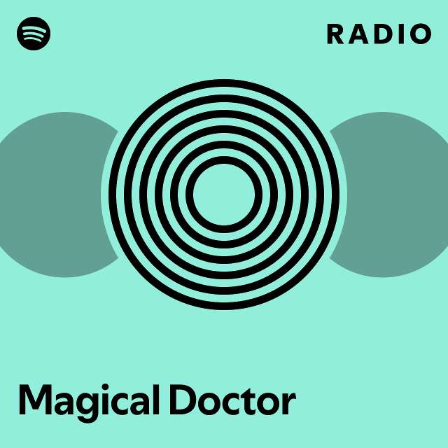 Magical Doctor Radio - playlist by Spotify | Spotify