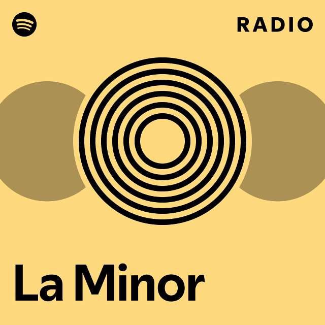 La Minor Radio - playlist by Spotify | Spotify