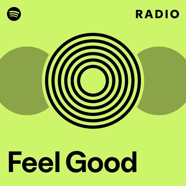 Feel Good Radio - playlist by Spotify | Spotify