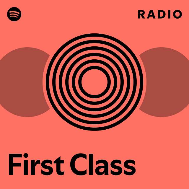 First Class Radio - playlist by Spotify | Spotify