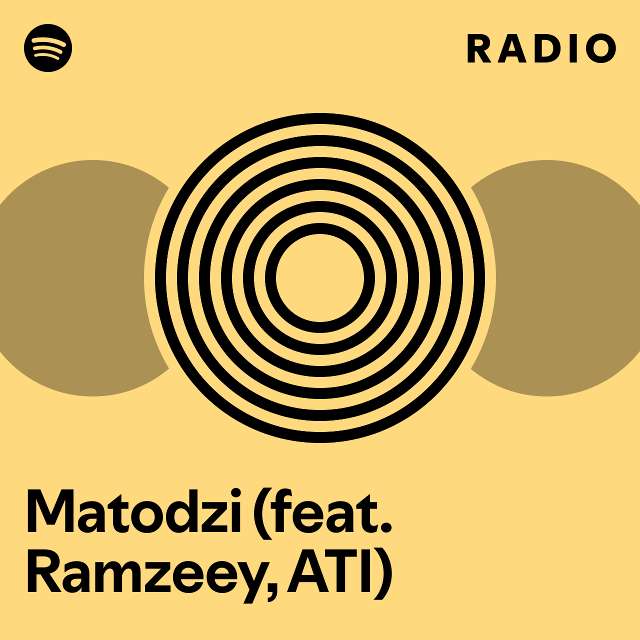 Matodzi (feat. Ramzeey, ATI) Radio - playlist by Spotify | Spotify