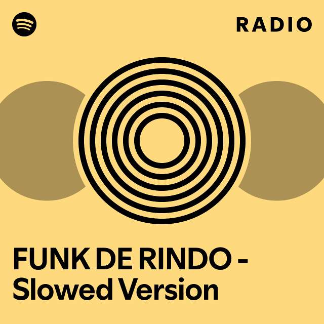 FUNK DE RINDO - Slowed Version Radio - playlist by Spotify | Spotify