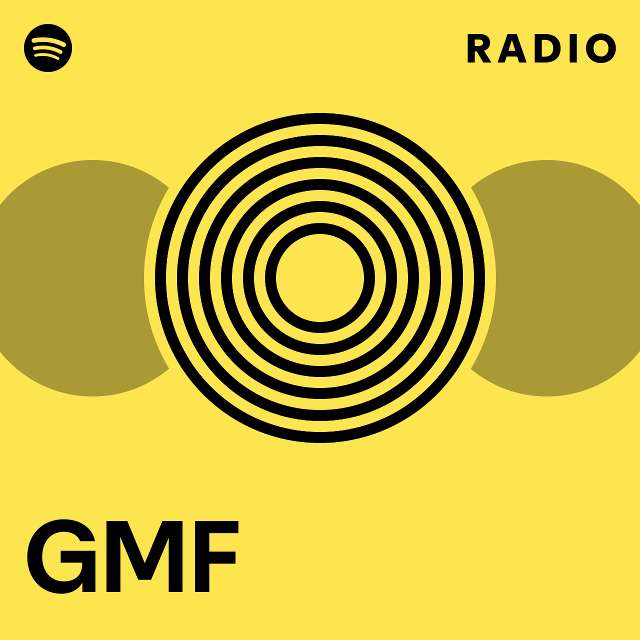 GMF Radio - playlist by Spotify | Spotify