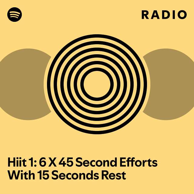Hiit 1: 6 X 45 Second Efforts With 15 Seconds Rest Radio - playlist by ...