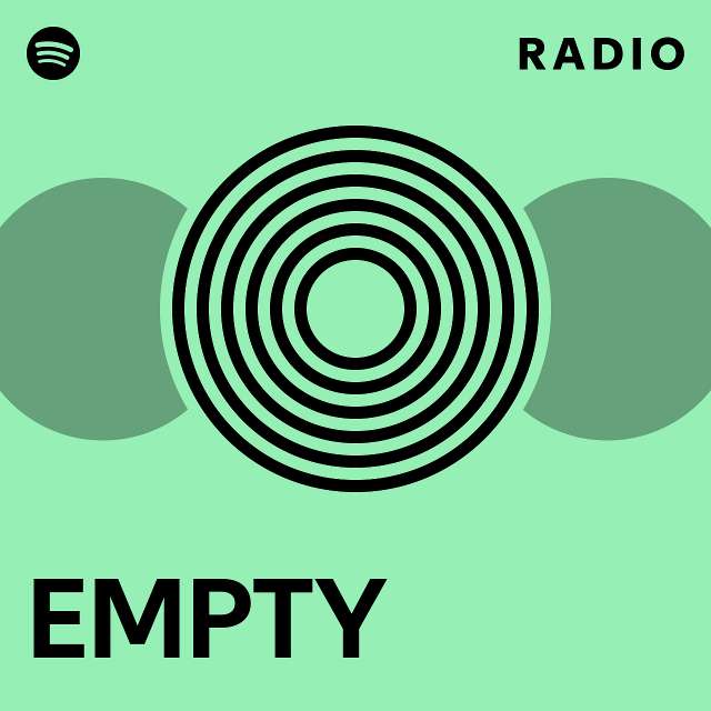 EMPTY Radio - playlist by Spotify | Spotify