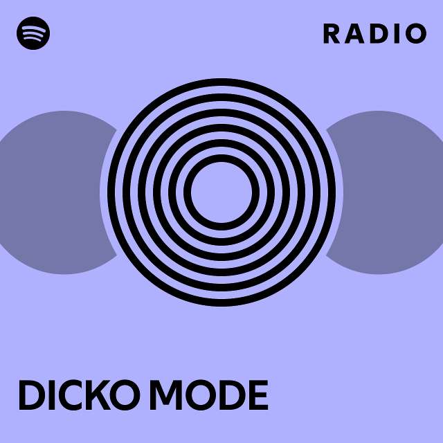 DICKO MODE Radio - playlist by Spotify | Spotify
