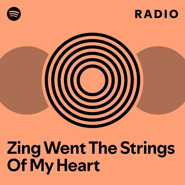 Zing Went The Strings Of My Heart Radio - playlist by Spotify | Spotify
