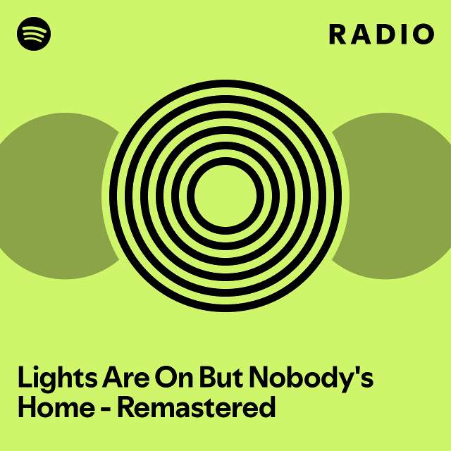 Lights Are On But Nobody's Home - Remastered Radio - playlist by Spotify | Spotify