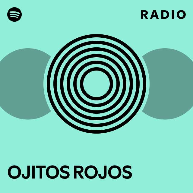 OJITOS ROJOS Radio - playlist by Spotify | Spotify