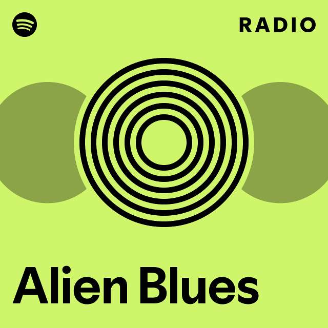 Alien Blues Radio - playlist by Spotify | Spotify