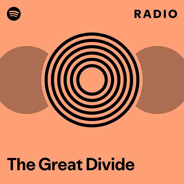The Great Divide Radio - playlist by Spotify | Spotify