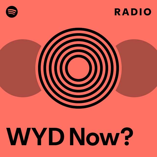 WYD Now? Radio - playlist by Spotify | Spotify