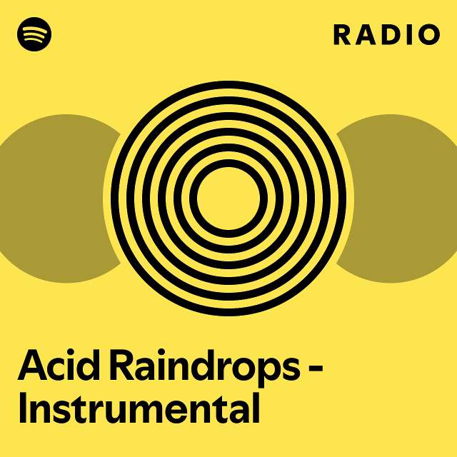 Acid Raindrops - Instrumental Radio - playlist by Spotify | Spotify